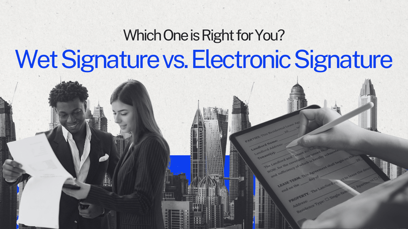 Wet Signature vs. Electronic Signature: Which One is Right for You?